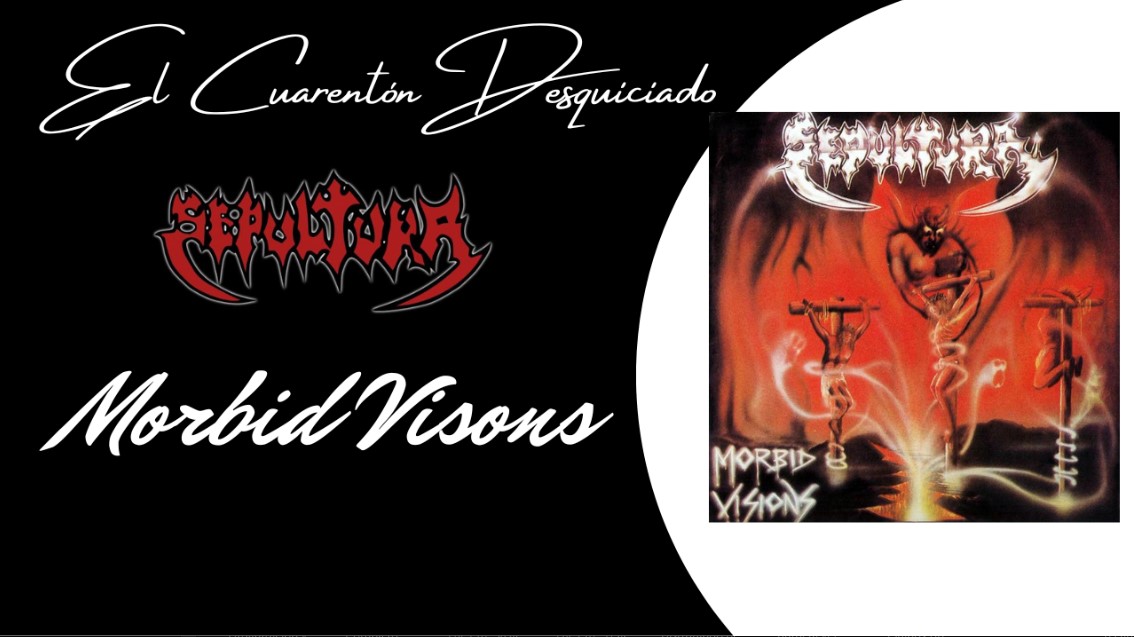 Sepultura - Morbid Visions (Análisis, reseña y comentario) – Abismo